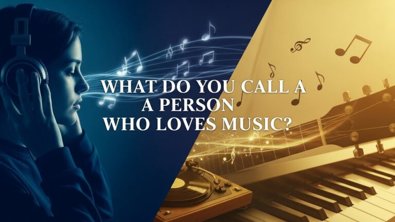 What Do You Call a Person Who Loves Music? 7 Terms Explained